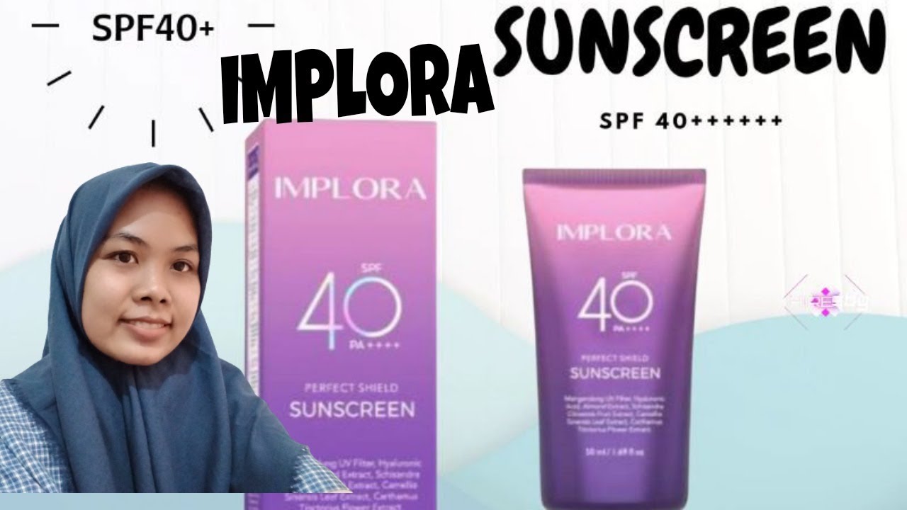 NEW REVIEW SUNSCREEN PERFECT SHIELD IMPLORA SPF 40+++ Kalian wajib coba ...