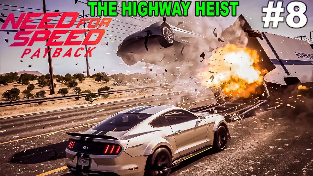 Need for Speed Payback - The Highway Heist - No Commentary - Episode 8 ...