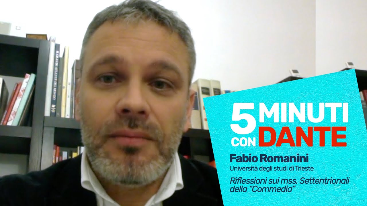 5 minuti con Dante - Fabio Romanini, "Riflessioni sui mss ...