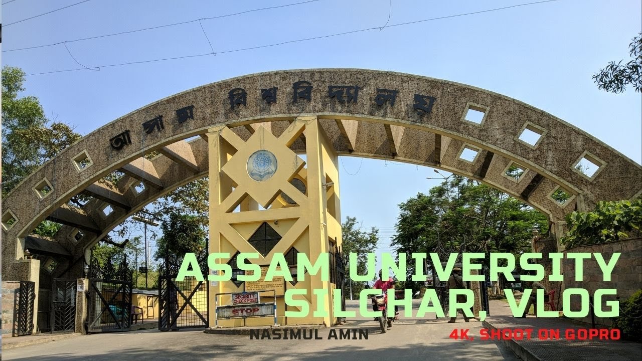 Assam University, Silchar Campus Tour Vlog - YouTube