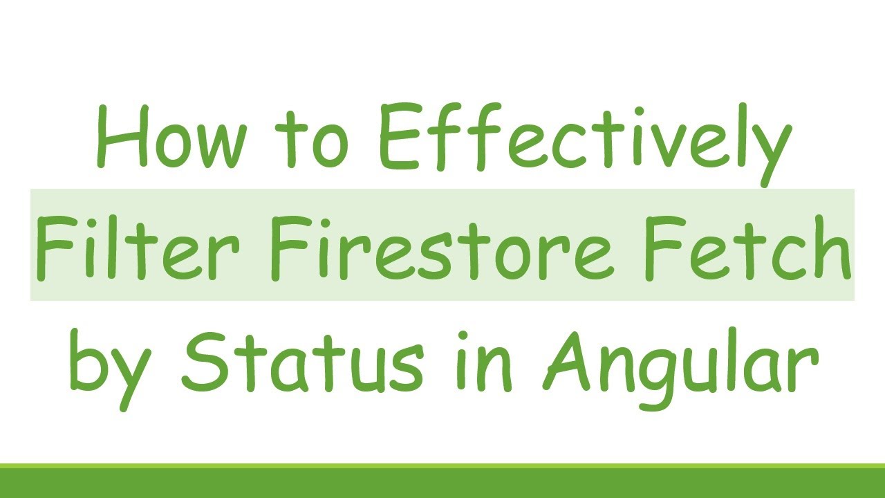 How to Effectively Filter Firestore Fetch by Status in Angular - YouTube