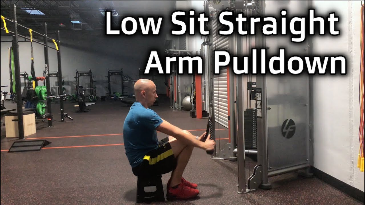Low Sit Straight Arm Pulldown - YouTube