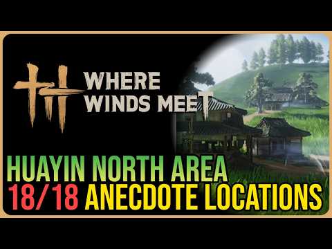 Huayin North – All Experience / Anecdote Locations – Where Winds Meet