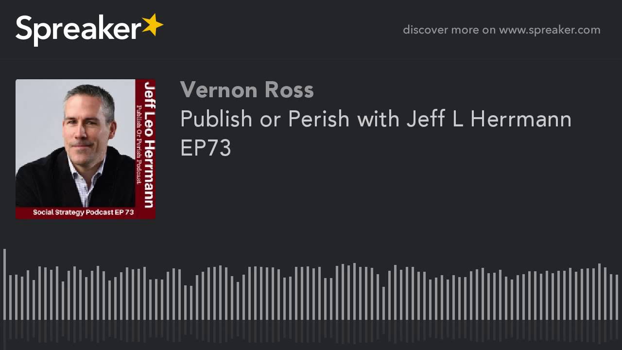 Publish or Perish with Jeff L Herrmann EP73 - YouTube