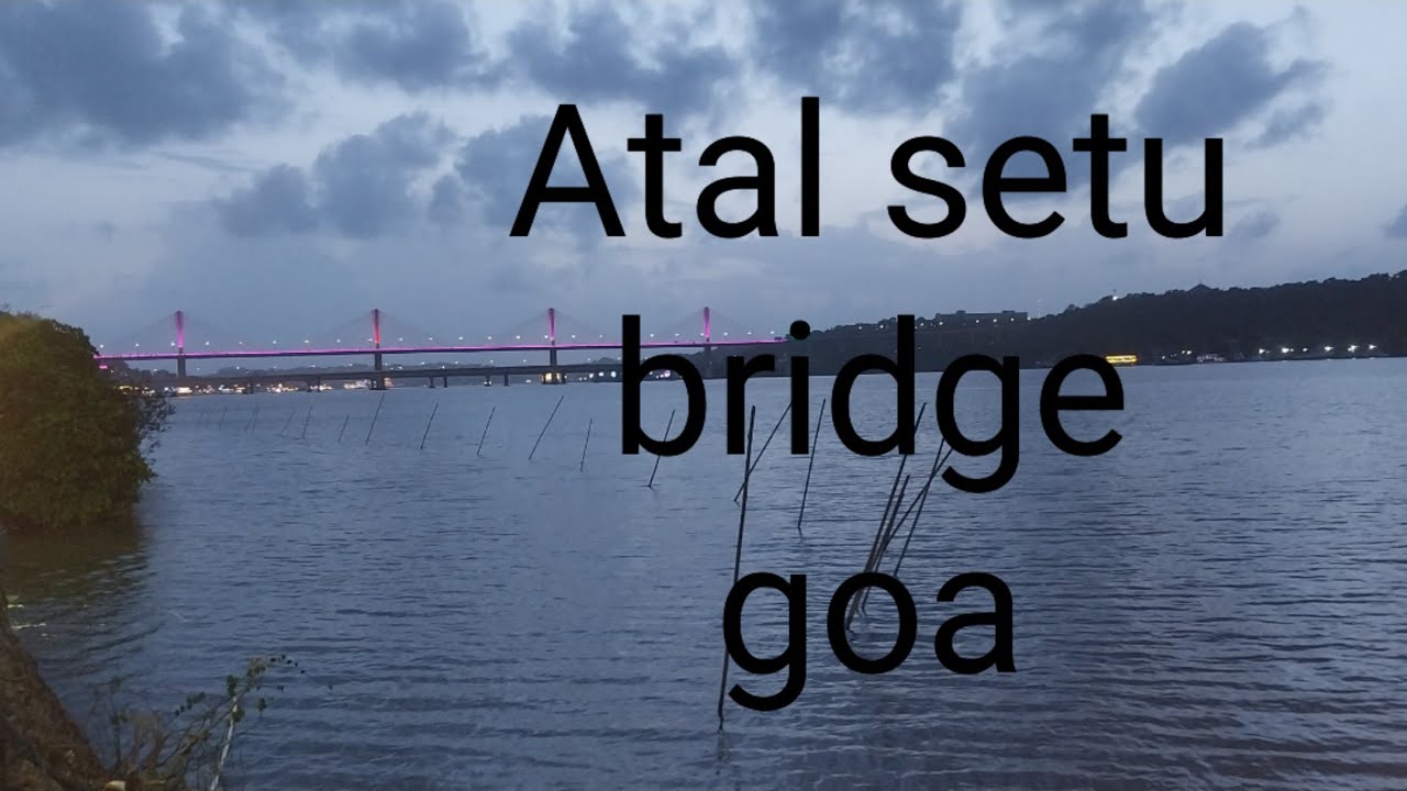 Atal setu birdge goa#bridge - YouTube