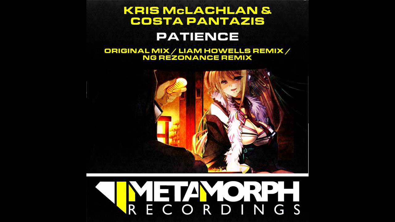 Kris McLachlan And Costa Pantazis - Patience (Liam Howells Remix ...