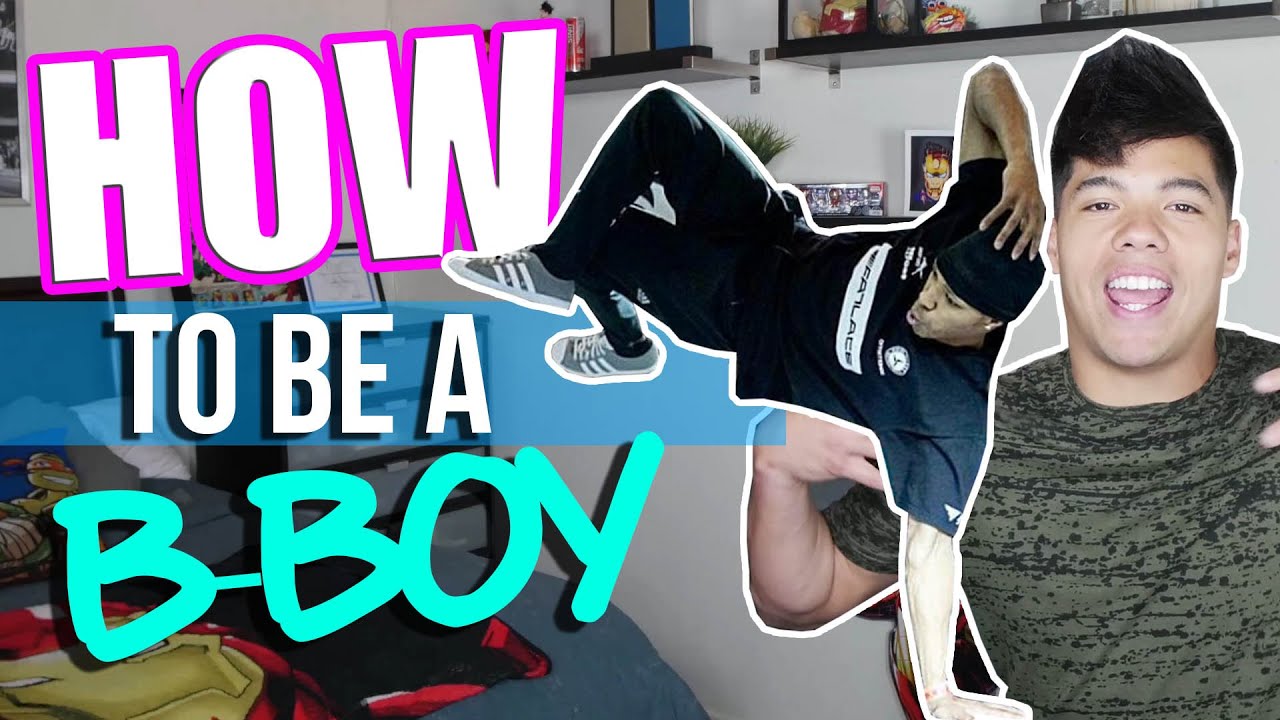 HOW TO BE A B-BOY! (ft. B-BOY MORRIS) - YouTube