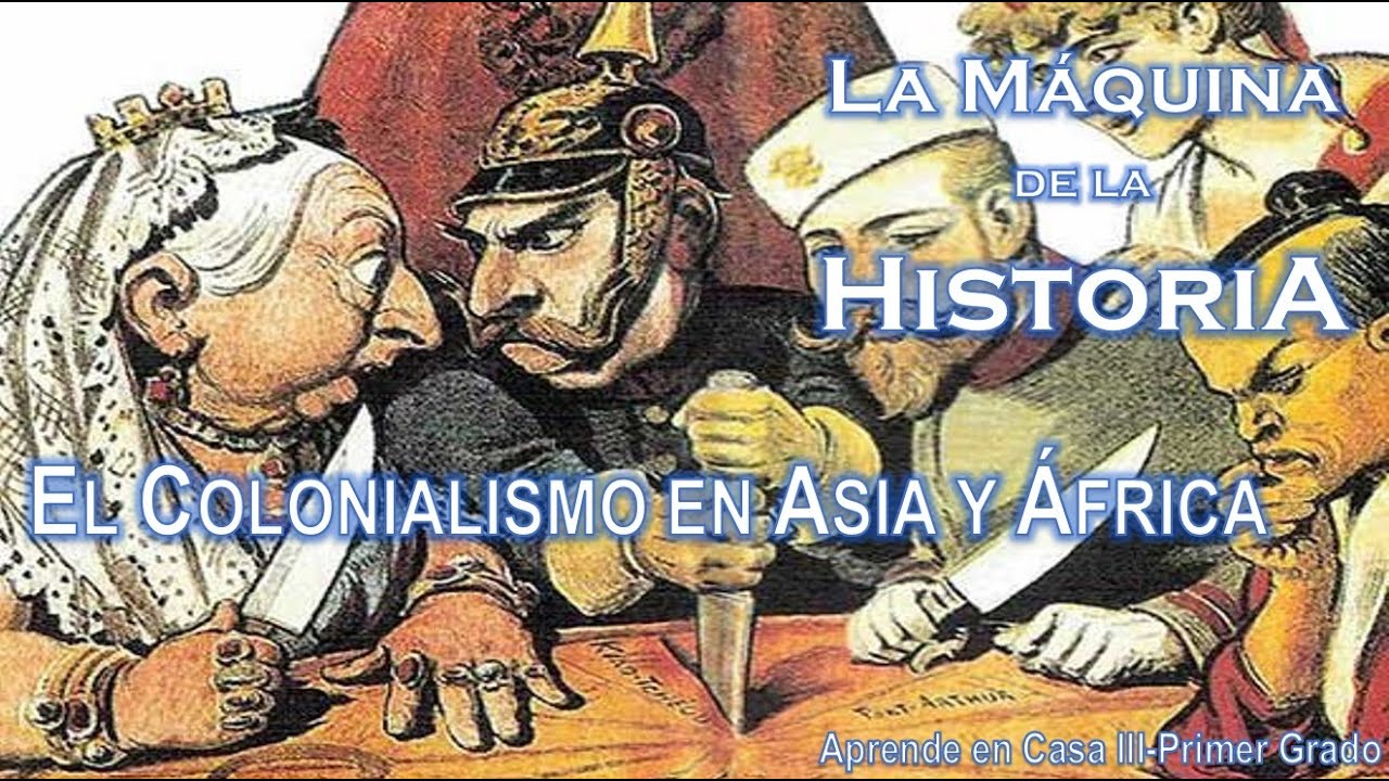 EL COLONIALISMO EN ASIA Y ÁFRICA - YouTube