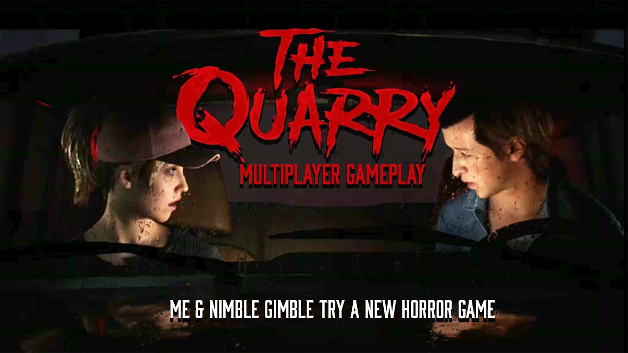 The Quarry Horror Multiplayer Gameplay With NimbleGimble | First Time ...