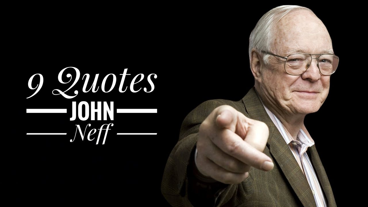 9 Quotes John Neff.. One of the Greatest Investor People in the World ...