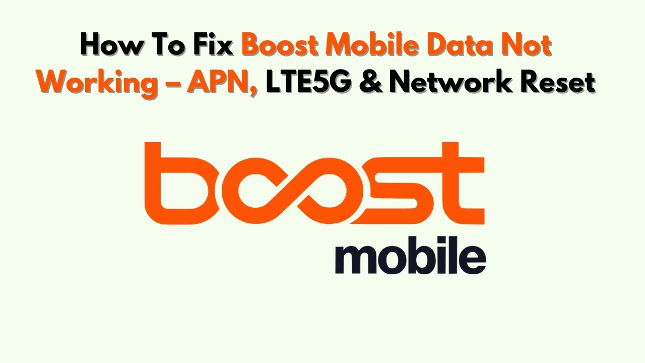 How to Fix Boost Mobile Data Not Working – APN, LTE5G & Network Reset ...