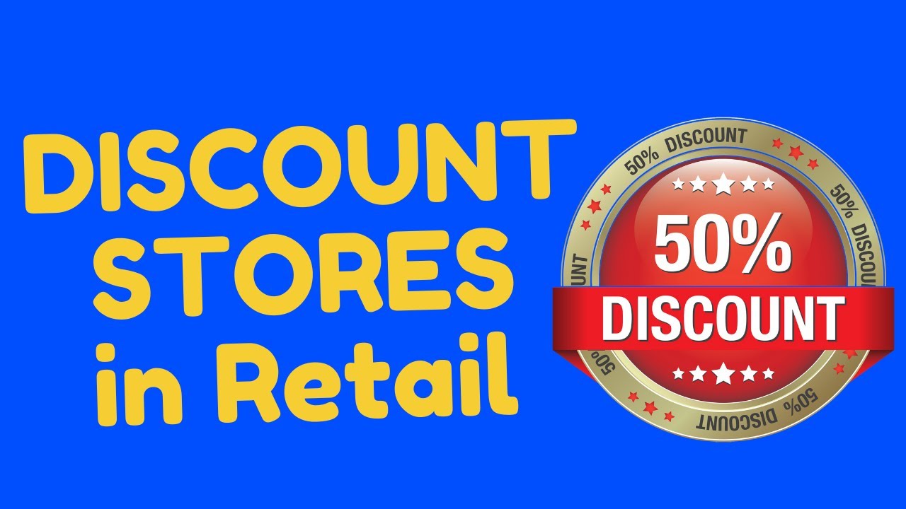 Discount Stores What Are Discount Stores In Retail YouTube discount-stores-what-are-discount-stores-in-retail-youtube