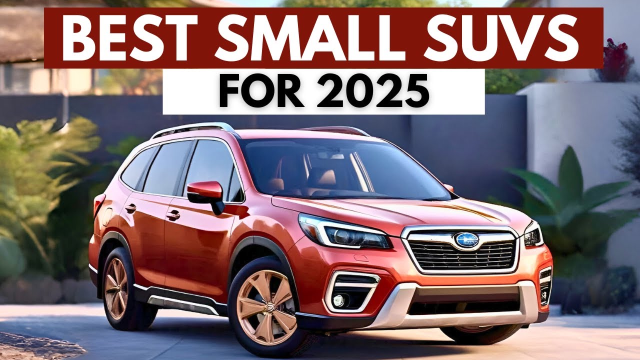 7 BEST Small SUVs For 2025 For Reliability And Value - YouTube