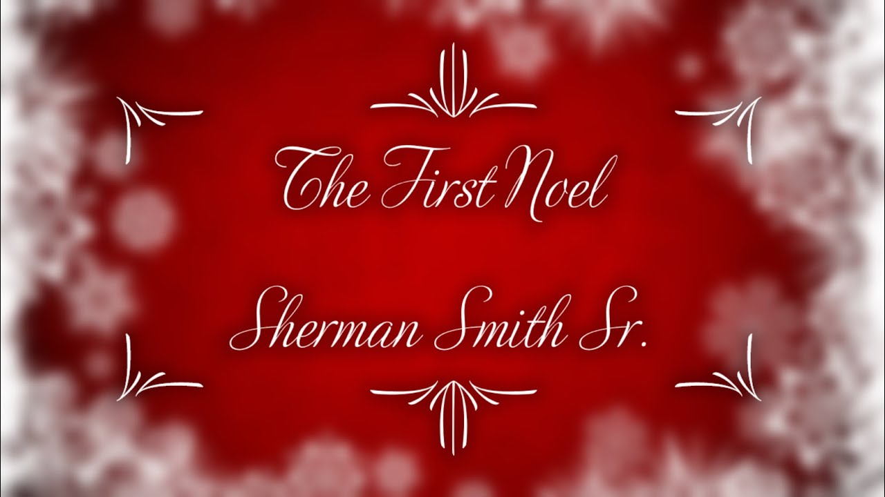 The First Noel - Sherman Smith Sr - YouTube