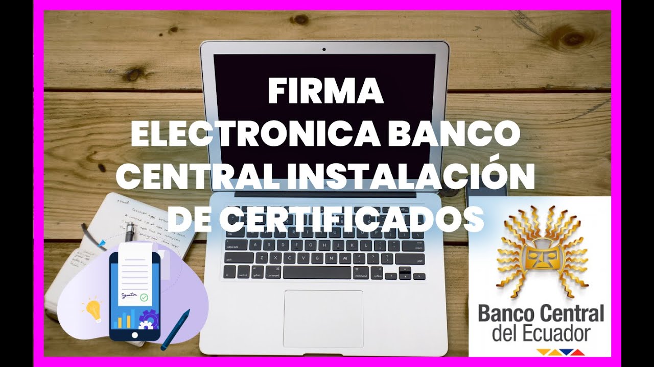 👉PARTE 2 - FIRMA ELECTRONICA BANCO CENTRAL-INSTALACION DE CERTIFICADOS ...
