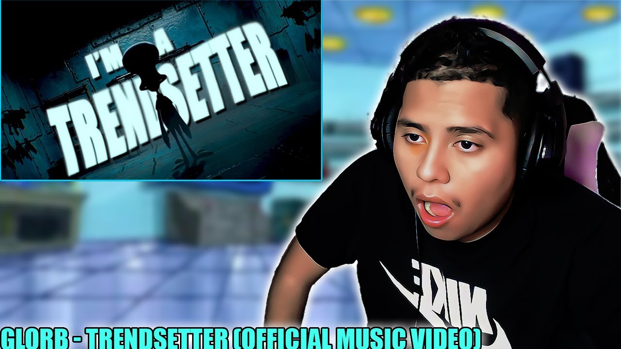 GCMX REACTS TO: Glorb - TRENDSETTER (Official Music Video) - YouTube