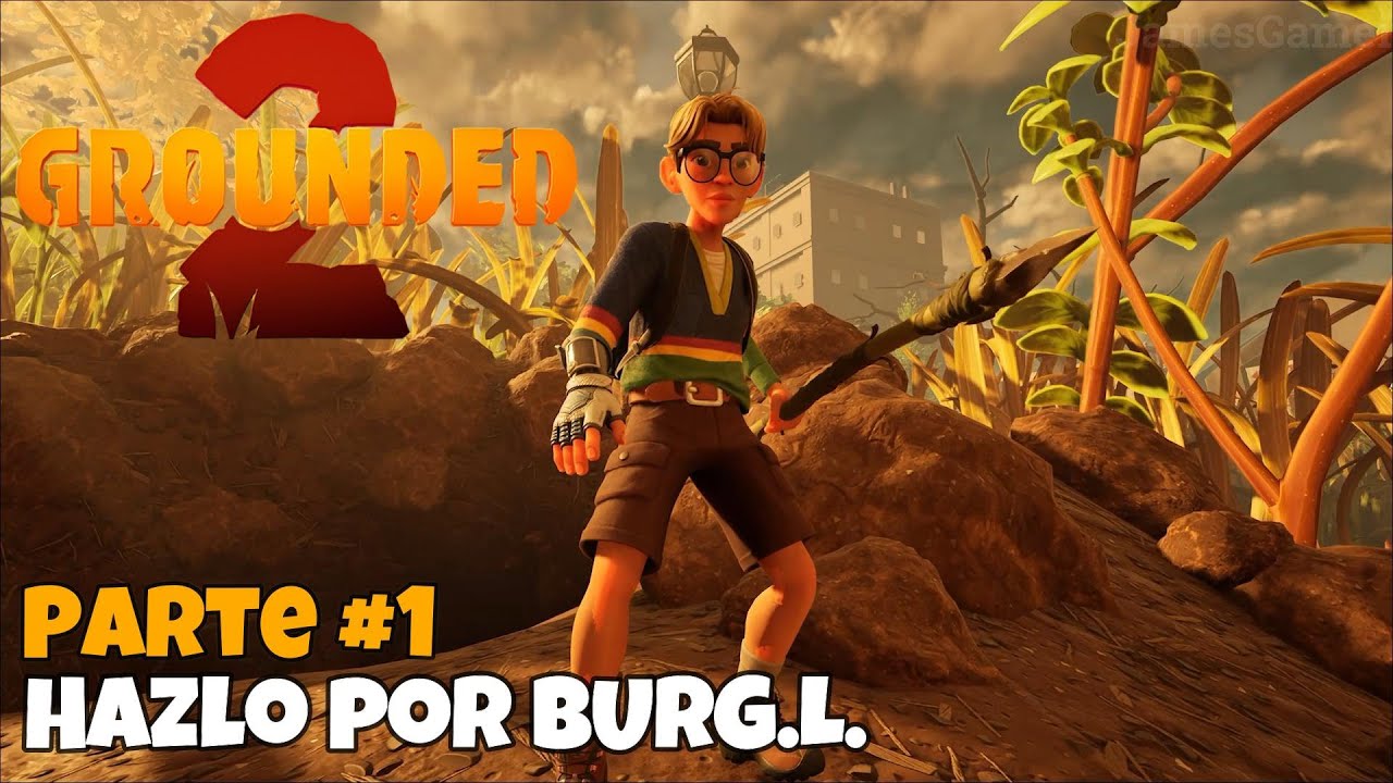 Grounded 2 - Primeras Impresiones Parte #1 Hazlo Por BURG.L. (Español ...