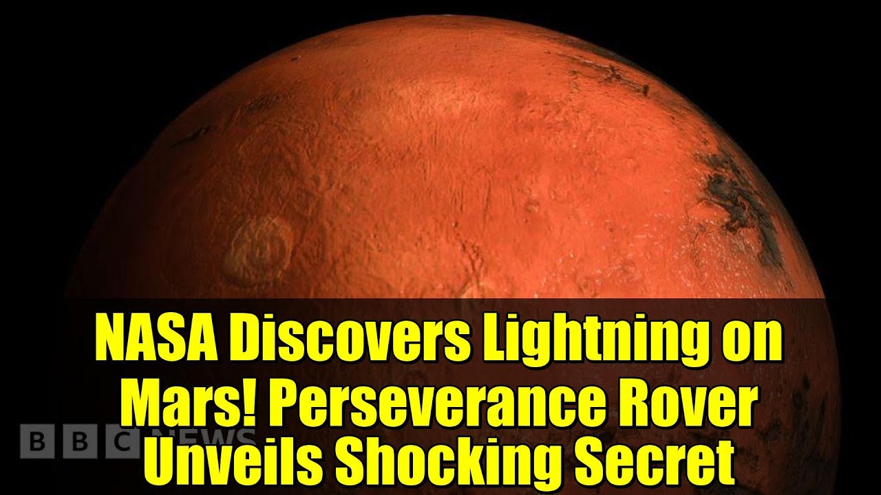 NASA Discovers Lightning on Mars! Perseverance Rover Unveils Shocking ...