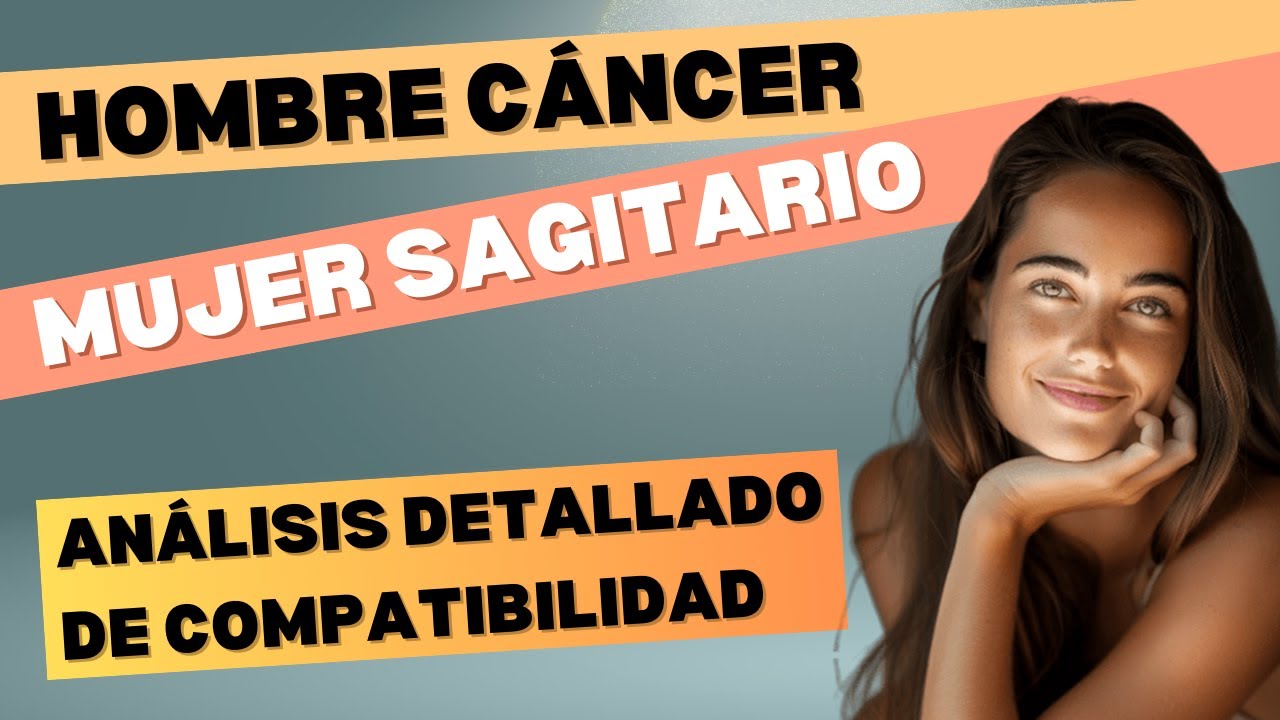 Hombre Cáncer y Mujer Sagitario: Análisis Detallado de Compatibilidad ...