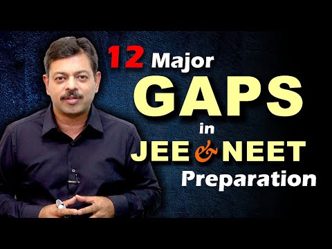 12 Major Gaps in JEE & NEET Preparation