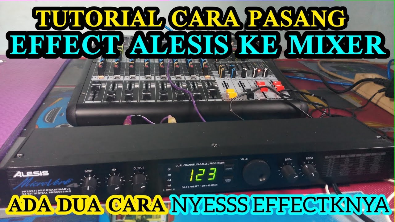 EFFECT ALESIS MAKNYESSS TUTORIAL CARA PASANG EFEK EFFEX VOCAL KE MIXER ...