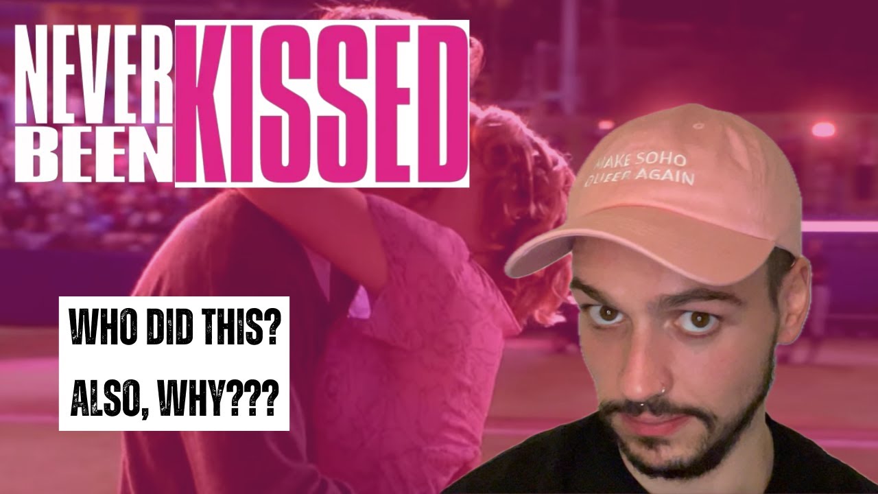 NEVER BEEN KISSED aged LIKE MILK (spoiler) | WHAT were they THINKING ...