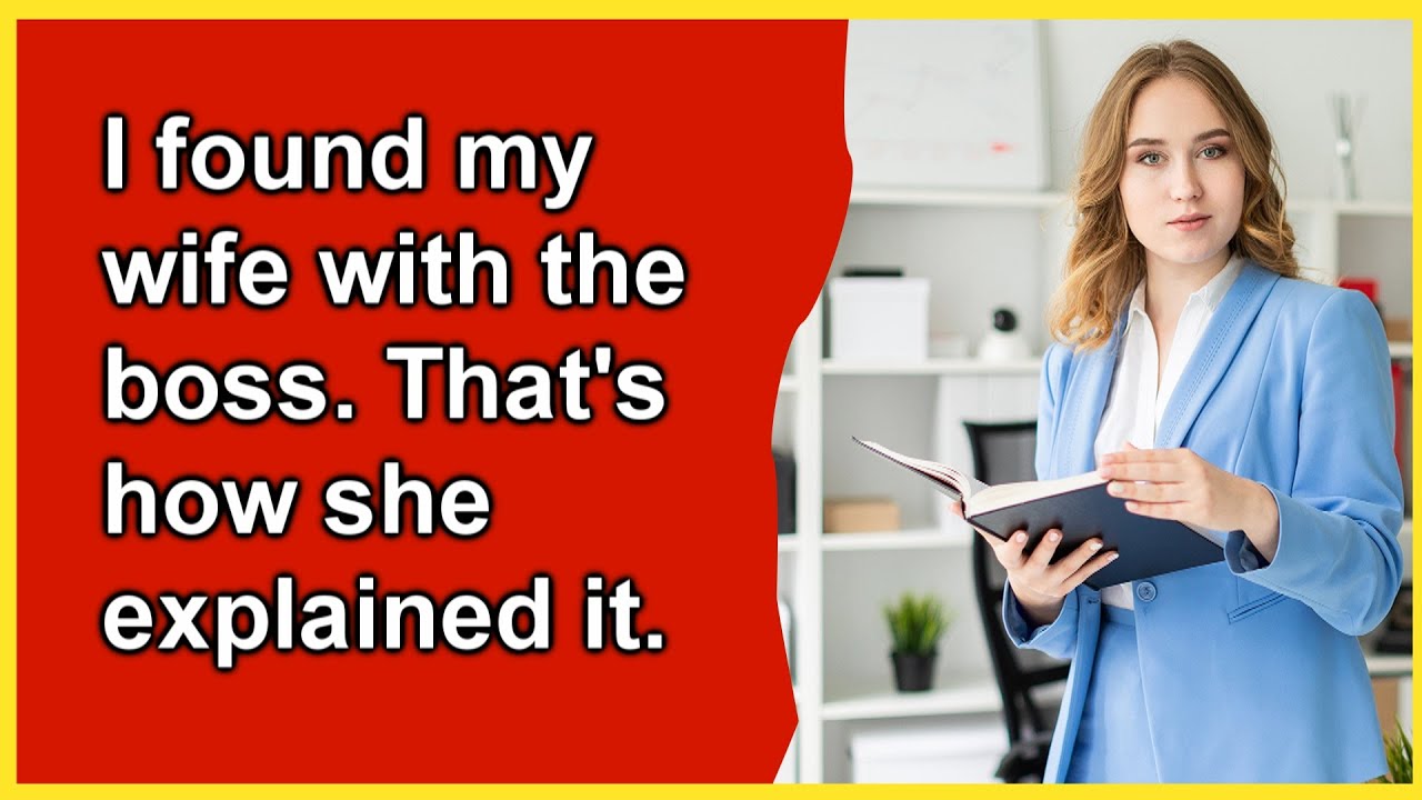I found my wife with the boss. That's how she explained it. Stories of cheating - YouTube