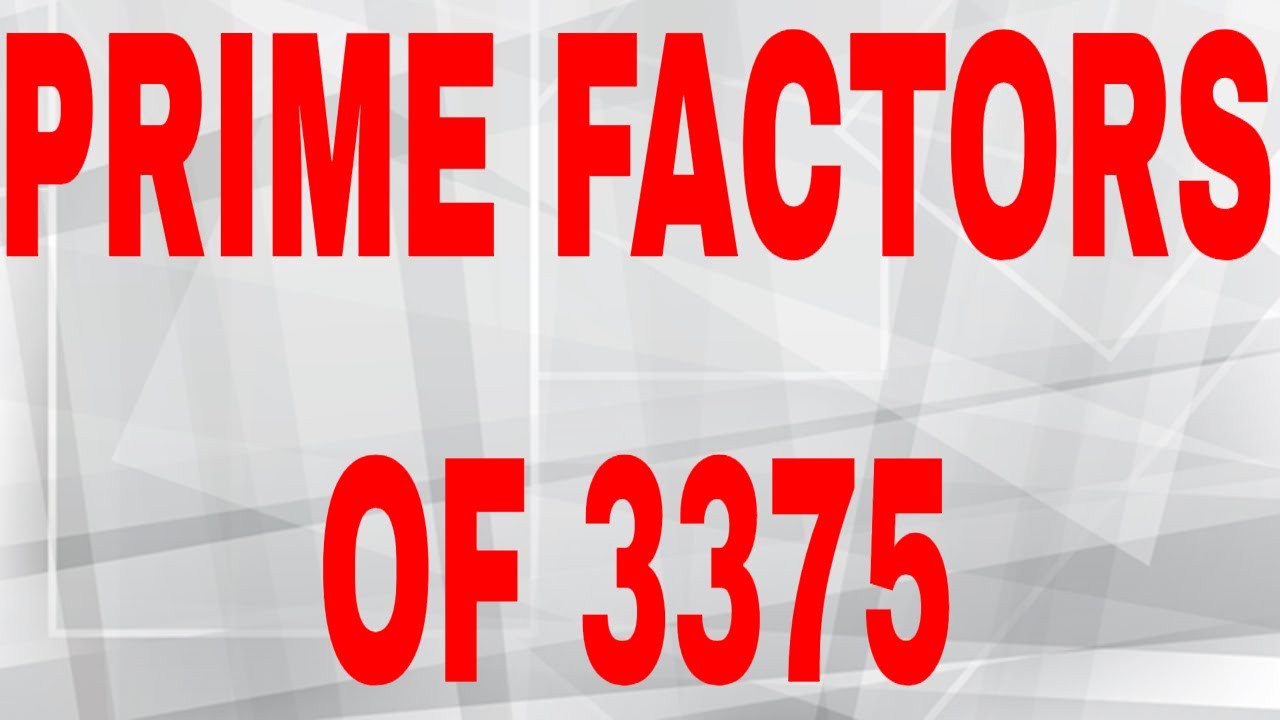 Prime Factorization Of 3375 Prime Factors YouTube Prime Factorization Of 3375 Prime Factors YouTube