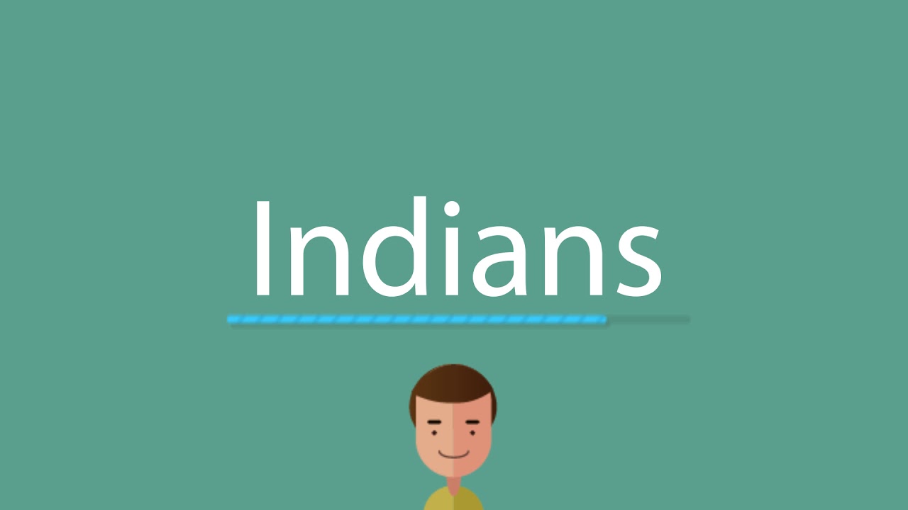 How to say Indians - YouTube