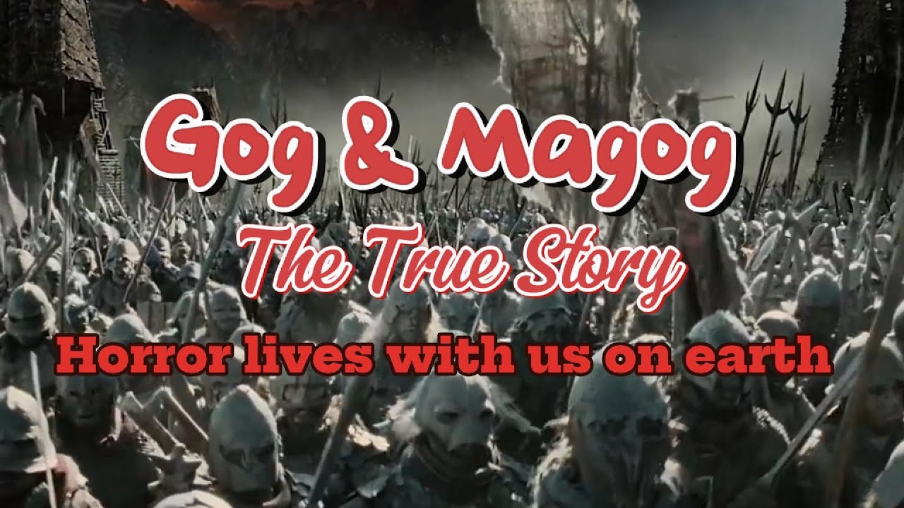 Gog and Magog The True Story - YouTube