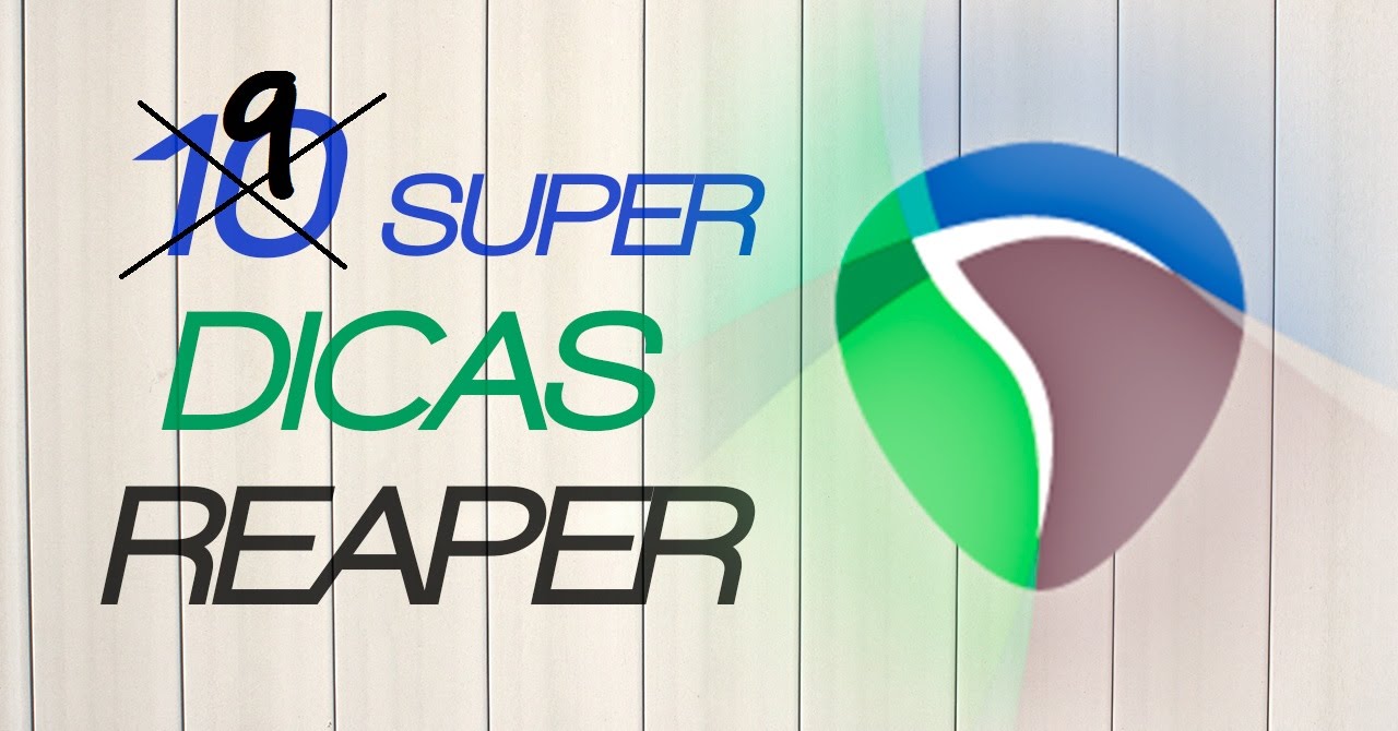 9 Dicas de edição com o Reaper - Nível Intermediário - Vídeo Aula #132 ...