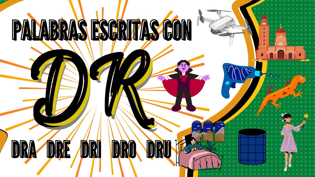 Palabras que se escriben con DR - DRA, DRE, DRI, DRO, DRU - YouTube