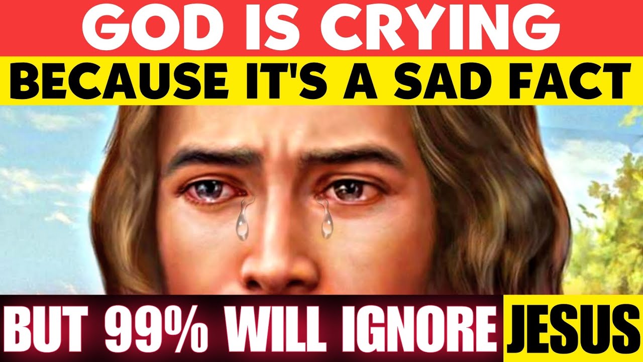 ️ God Jesus Message Today 🙏 | GOD IS CRYING BECAUSE IT'S A SAD FACT, 😭 ...