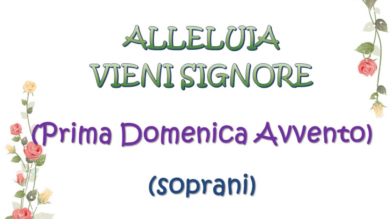 ALLELUIA VIENI SIGNORE 1 voce soprani con testo ALZATI E RISPLENDI ...