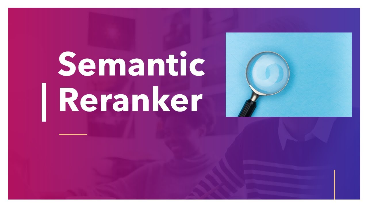Semantic Reranker for better Search Results in 10 minutes - YouTube