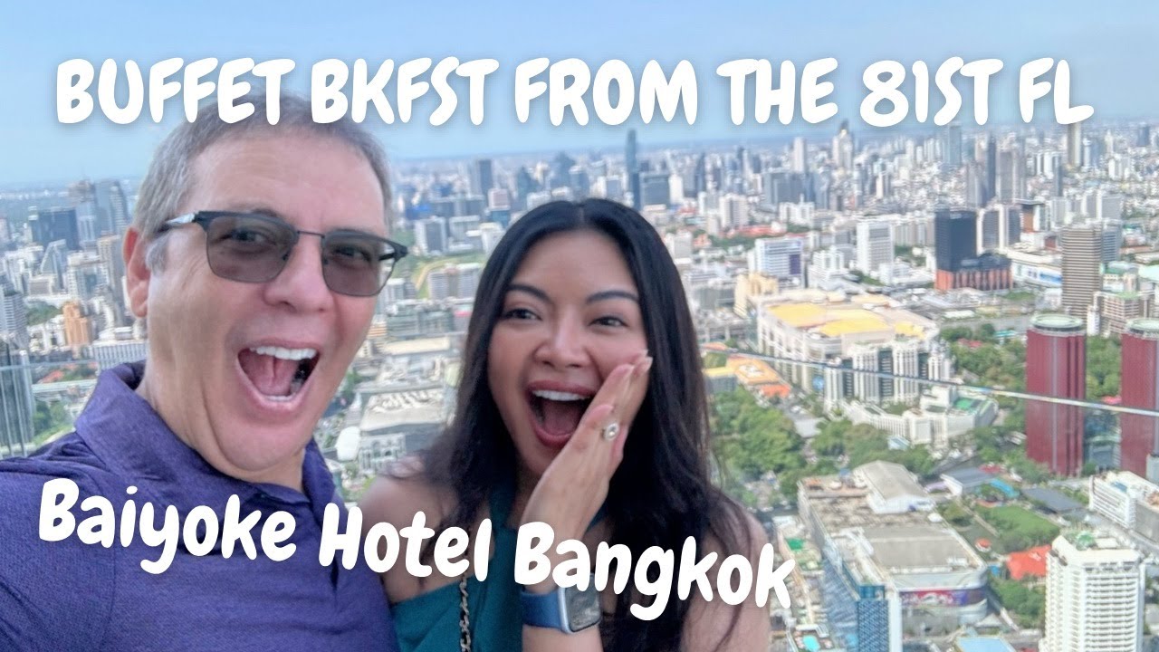 $10 Buffet Breakfast & A View From 81st Floor At Baiyoke Sky Hotel ...