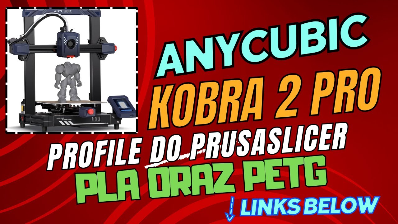 Anycubic Kobra 2 Pro - profile PLA i PETG do PrusaSlicer ( link w ...