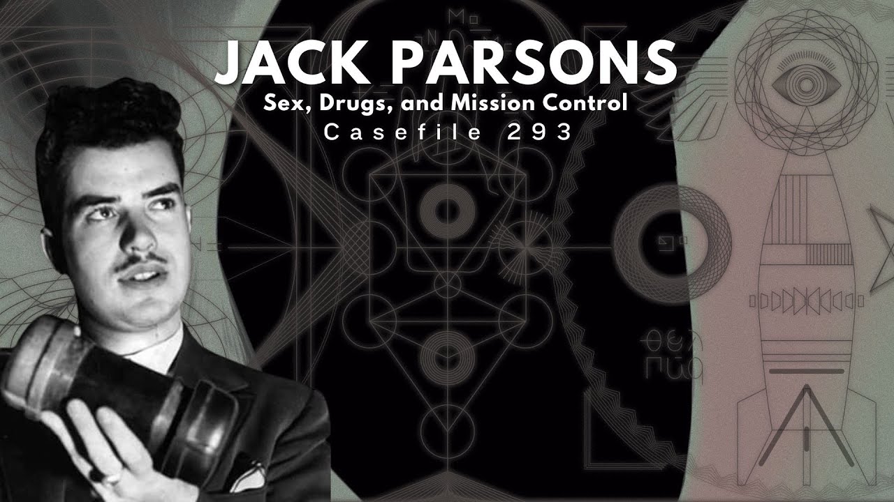 ALIEN THEORISTS THEORIZING | Casefile 293 | Jack Parsons: Sex, Drugs ...