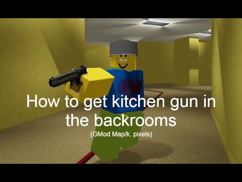 (VIEW DESC) How to get kitchen gun in the backrooms (GMod Map/k. pixels ...