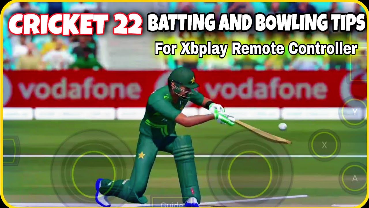 Cricket 22 Batting Control Tips And Bowling Tips In XBPlay Remote ...