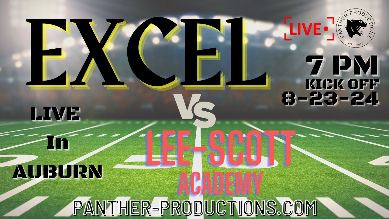 8-23-2024 Varsity Football Excel High School vs Lee Scott Academy - YouTube