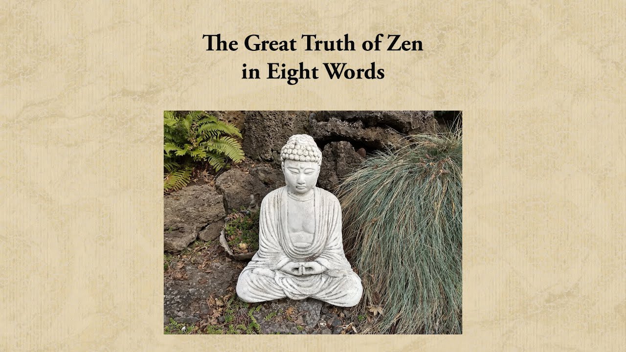 The Great Truth of Zen in Eight Words - YouTube