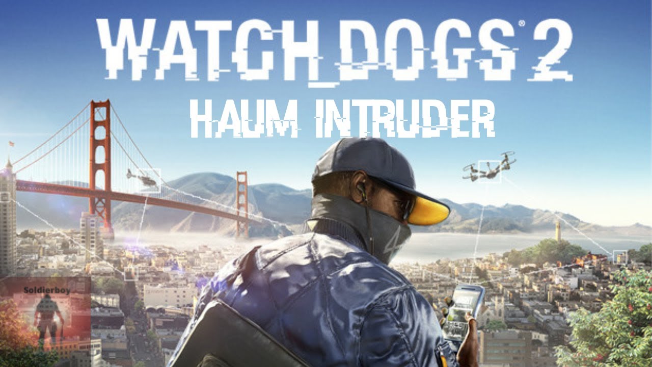 PS4/PS5 Watch Dogs 2 Non Lethal Playthrough, Ep 12, Haum Intruder - YouTube