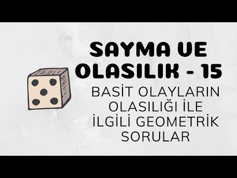 Sayma ve Olasılık - 15 (Basit Olayların Olasılığı İle İlgili Geometrik Sorular)
