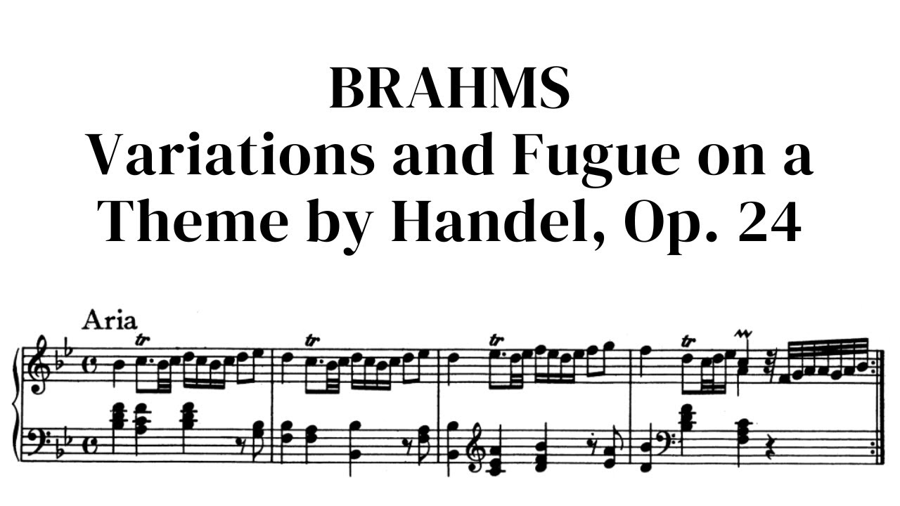 Brahms: Variations and Fugue on a Theme by Handel, Op. 24 - audio and ...