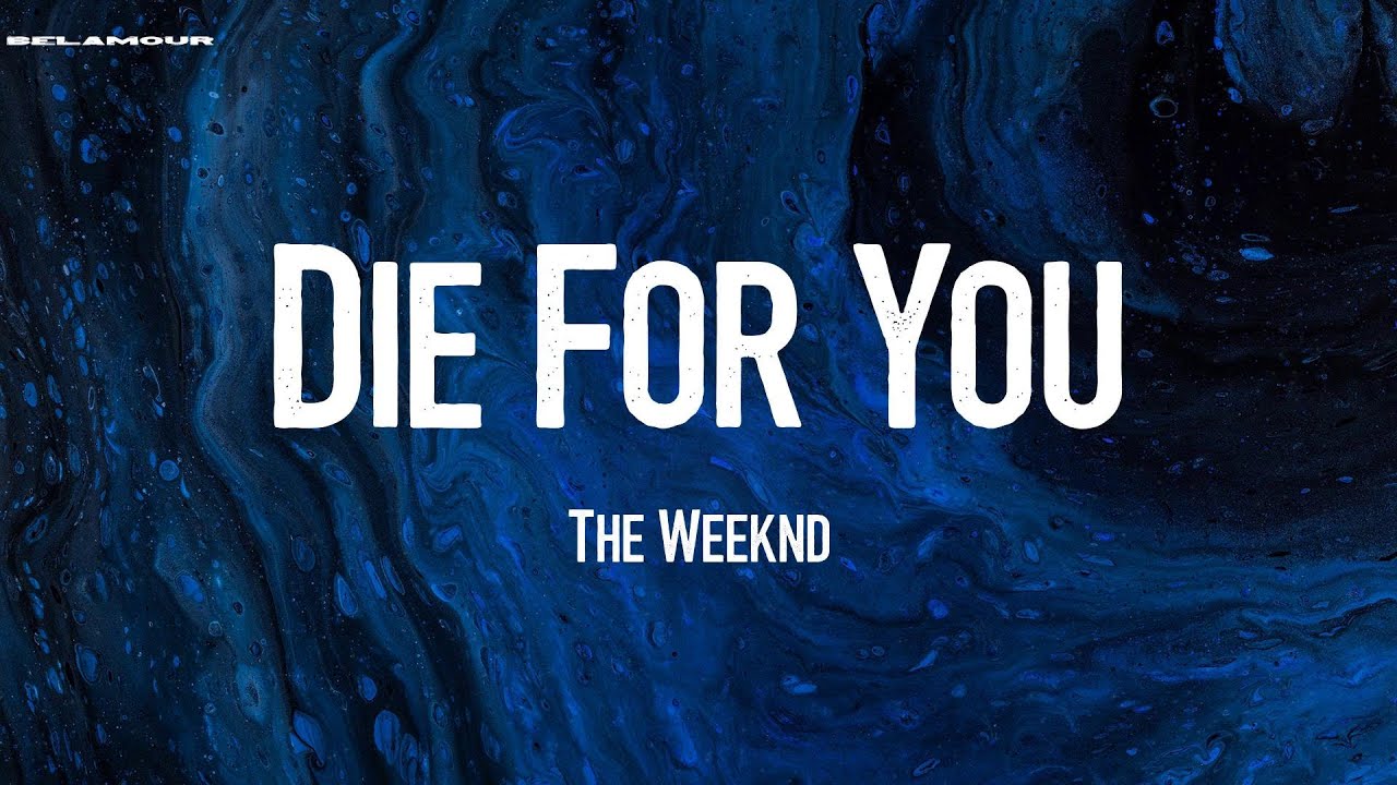 Die For You - The Weeknd | Lyric Video - YouTube