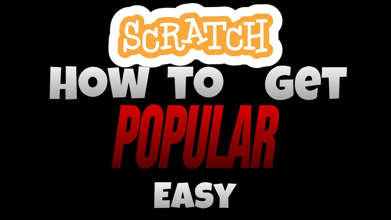 Scratch 4 Easy Ways To Get Popular YouTube scratch-4-easy-ways-to-get-popular-youtube