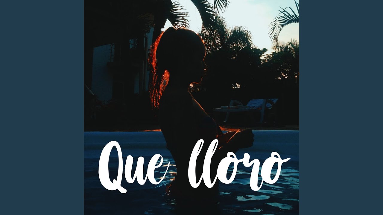 Que lloro - YouTube