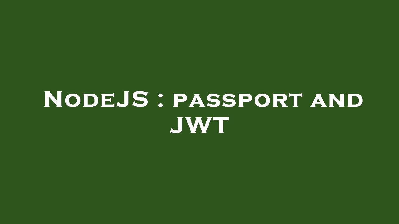 NodeJS : passport and JWT - YouTube
