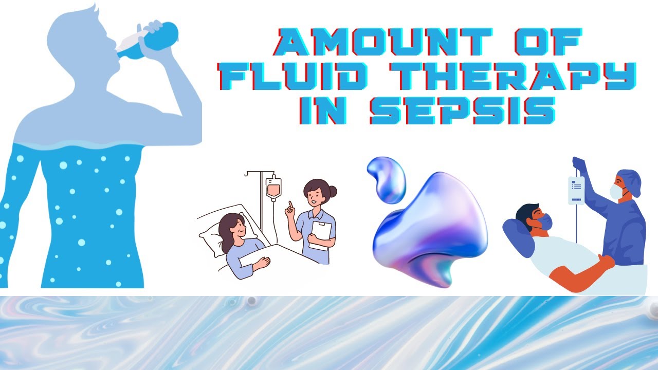 AMOUNT OF FLUID THERAPY IN SEPSIS - YouTube